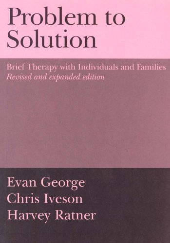 Problem to Solution: Brief Therapy with Individuals and Families ...