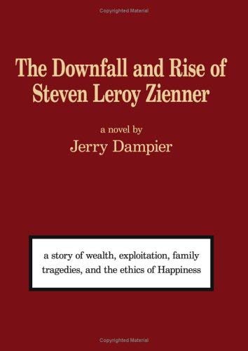The Downfall And Rise of Steven Leroy Zienner: Dampier, Jerry ...
