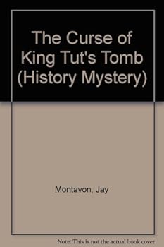 The Curse of King Tut's Tomb (History... book by Jay Montavon