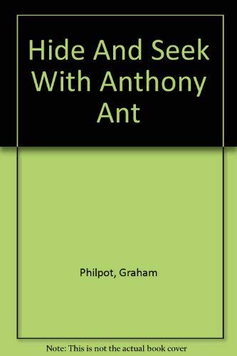 Amazon.com: Hide And Seek With Anthony Ant: 9781858811628: Philpot ...