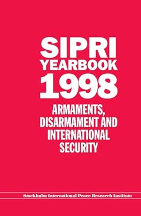 SIPRI Yearbook 1998: Armaments, Disarmament, and International Security ...