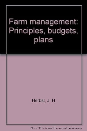 Farm management: Principles, budgets, plans: Herbst, J. H ...