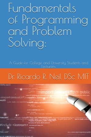 Fundamentals of Programming and Problem Solving: A Guide for College ...