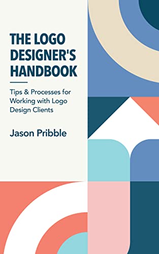 Amazon.com: The Logo Designers Handbook: Tips & Processes for Working ...