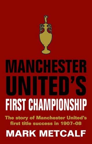 Manchester United's First Championship: The Story of Manchester United ...