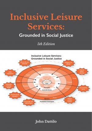 Inclusive Leisure Services: Grounded in Social Justice 5th Edition ...
