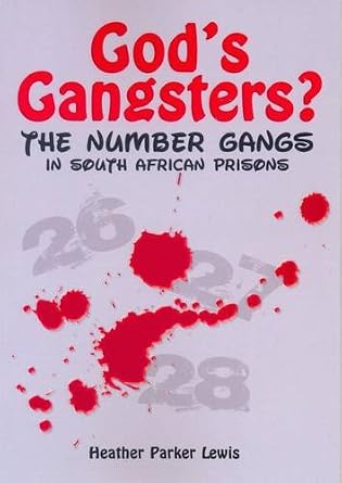 God's Gangsters?: The Number Gangs in South African Prisons : Parker ...