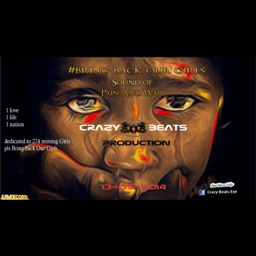 Play Crazy Beats Ent - Bring Back Our Girls (Sound of Pain and War) by ...