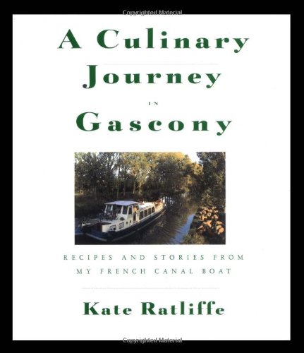 A Culinary Journey in Gascony: Recipes and Stories from My French Canal ...