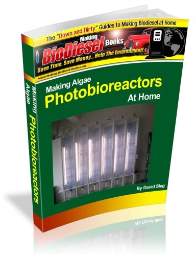 Making Algae Photobioreactors at Home: David Sieg: 9780982418215 ...