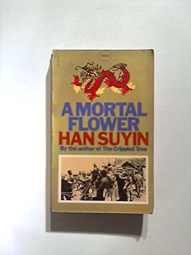 A Mortal Flower: Han Suyin: 9780586037386: Amazon.com: Books
