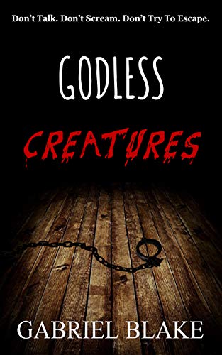 Godless Creatures eBook : Blake, Gabriel: Amazon.co.uk: Kindle Store