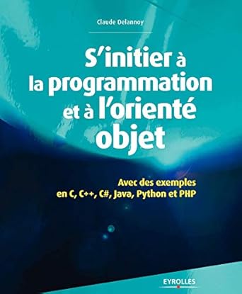 Amazon.fr - S'initier à la programmation et à l'orienté objet avec des ...