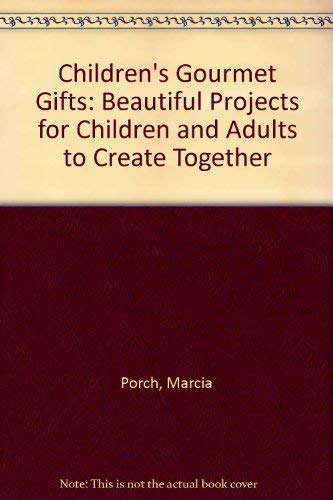 Children's Gourmet Gifts: Porch, Marcia: 9780970450302: Amazon.com: Books