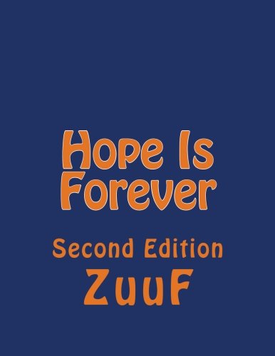 Hope Is Forever: Second Edition: Zulauf, Mr. Jacob Patrick ...