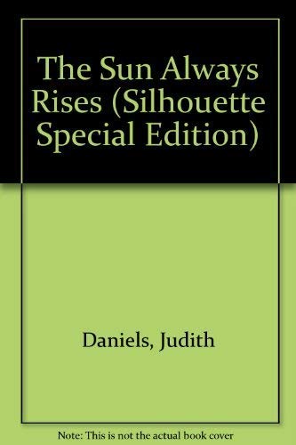 The Sun Always Rises (Silhouette Special Edition, No 389): Judith ...