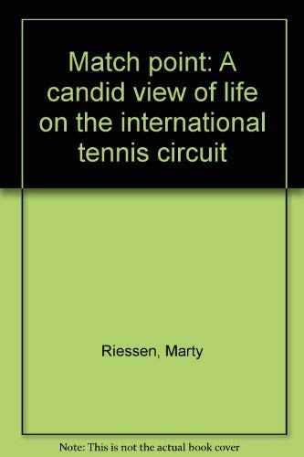 Match point: A candid view of life on the international tennis circuit ...