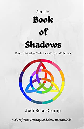 Amazon.com: Simple Book of Shadows: Basic Secular Witchcraft for Witches eBook : Crump, Jodi ...