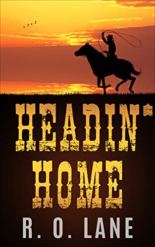 Headin' Home - Kindle edition by Lane, R. O. . Literature & Fiction ...