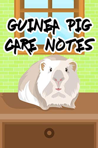 Guinea Pig Care Notes: Customized & Easy to Use, Daily Guinea Pig ...