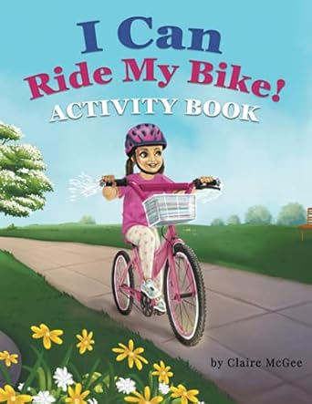 I Can Ride My Bike! ACTIVITY BOOK: McGee, Claire, Sudarsan, Karthika ...