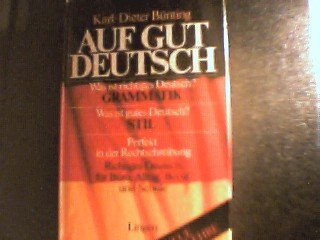 Auf gut Deutsch. Was ist richtiges Deutsch? "Grammatik". Was ist gutes ...