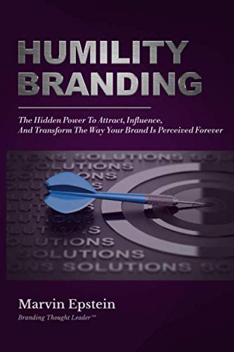 Humility Branding: The Hidden Power To Attract, Influence, And ...