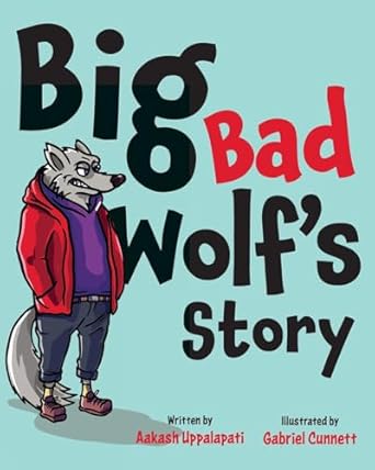 Big Bad Wolf's Story: Uppalapati, Aakash, Cunnett, Gabriel ...