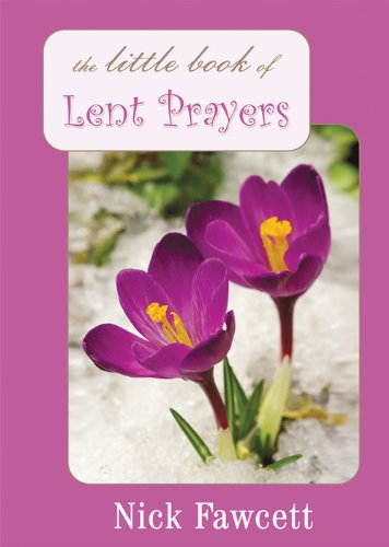 The Little Book of Lent Prayers: Amazon.co.uk: Nick Fawcett ...