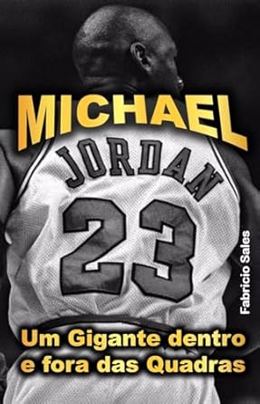 Michael Jordan: Um Gigante dentro e fora das Quadras (Portuguese ...