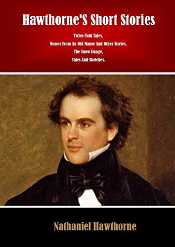 Hawthorne's Short Stories: Hawthorne, Nathaniel: 9798646646607: Amazon ...