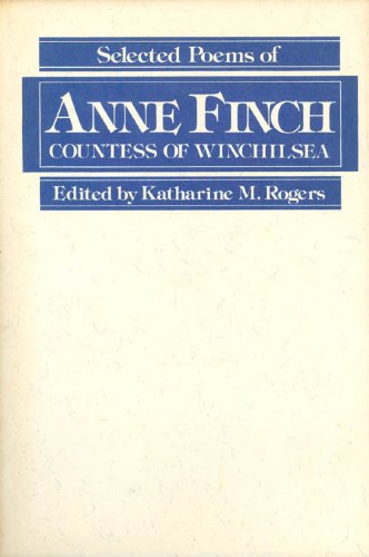 Selected Poems of Anne Finch, Countess of Winchilsea: Anne Kingsmill ...