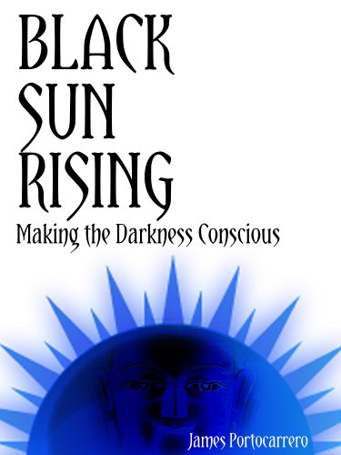 Black Sun Rising: Making the Darkness Conscious - Kindle edition by ...