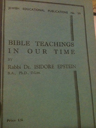Bible teachings in our time (Jewish educational publications): Epstein ...