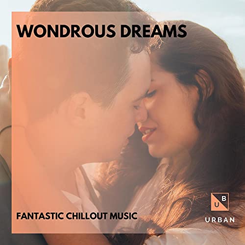 Wondrous Dreams - Fantastic Chillout Music de Zakk Miles, Mellow Slug ...