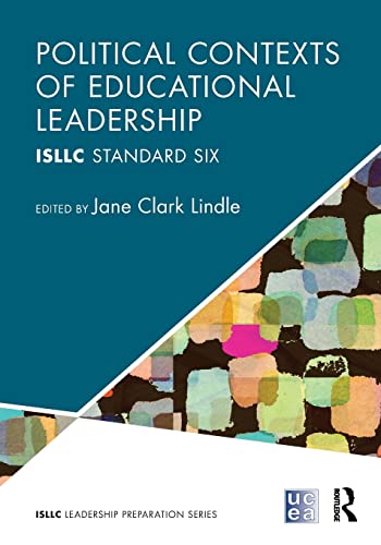 Political Contexts of Educational Leadership: ISLLC Standard Six (PSEL ...