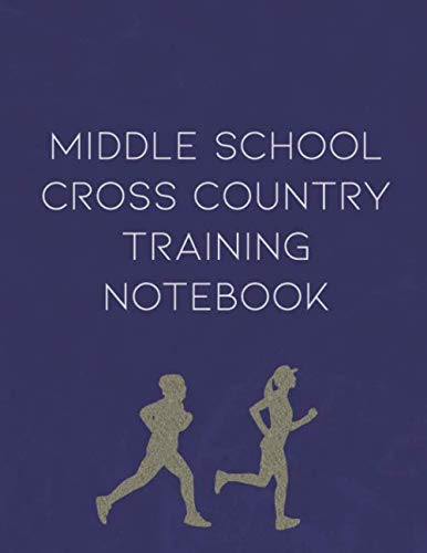 Middle School Cross Country Training Notebook: Planner, Meet Tracker ...