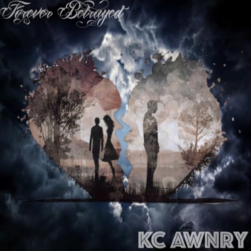 Forever Betrayed by Kc Awnry on Prime Music
