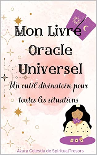 Mon Livre Oracle Universel: Un oracle divinatoire pour toutes les ...