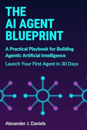 The AI Agent Blueprint: A Practical Playbook for Building Agentic ...