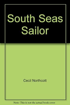South Seas Sailor: Cecil Northcott: Amazon.com: Books