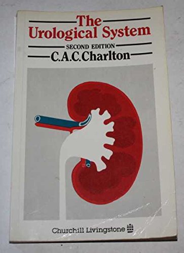 The urological system (Penguin library of nursing): Charlton, C. A. C ...