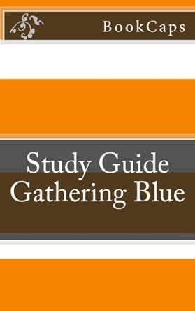 Gathering Blue: A BookCaps Study Guide: BookCaps: 9781480056251: Amazon ...