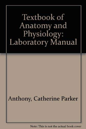 Textbook of Anatomy and Physiology: Laboratory Manual: Kevin T. Patton ...