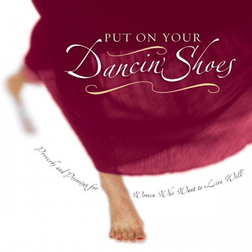 Amazon.com: Put on Your Dancin' Shoes: Proverbs and Promises for Women ...