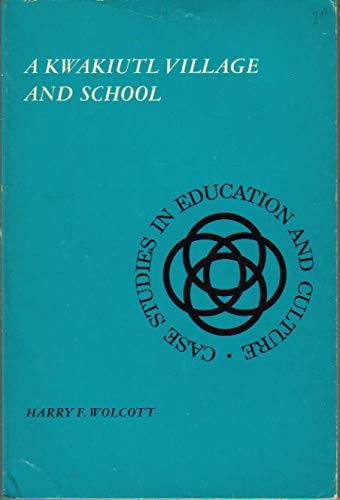 A Kwakiutl Village and School (Case Studies in Education and Culture ...