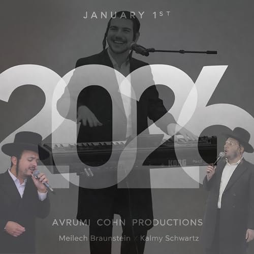 January 1 2026 Kalmey SchwartzMeilech BraunsteinAvrumi Cohn Productions ...