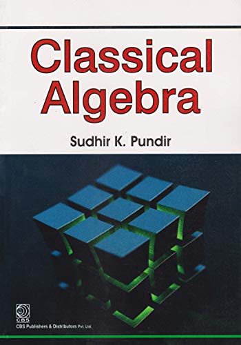Classical Algebra eBook : Pundir, S.K.: Amazon.in: Kindle Store
