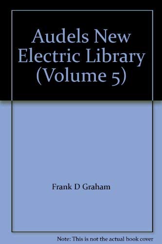Audels New Electric Library (Volume 5): Frank D. Graham: Amazon.com: Books