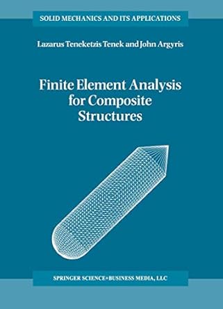 Finite Element Analysis for Composite Structures (Solid Mechanics and Its Applications, 59 ...